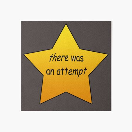 "there was an attempt gold star meme" Art Board Print by g-ia | Redbubble