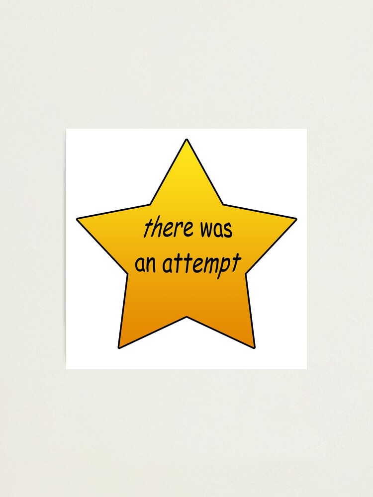"there was an attempt gold star meme" Photographic Print by g-ia ...