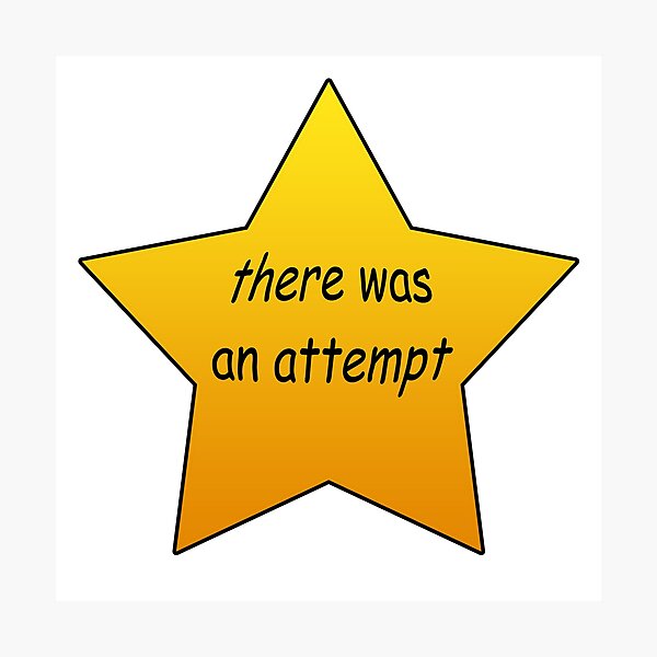 "there was an attempt gold star meme" Photographic Print by g-ia ...