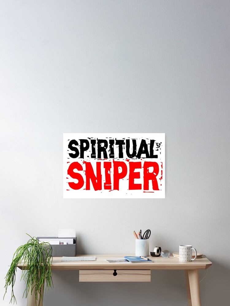 "SPIRITUAL SNIPER " Poster for Sale by CALDERWARFARETs | Redbubble