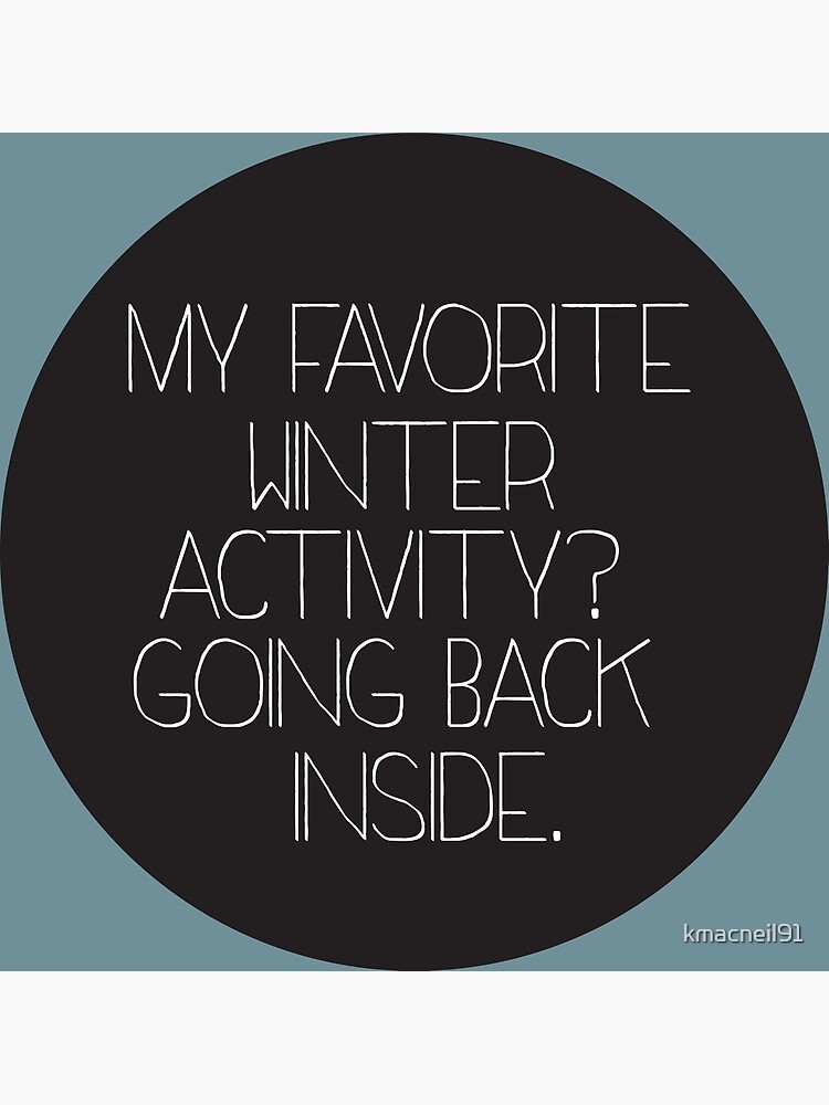 "Winter Hater" Poster for Sale by kmacneil91 | Redbubble