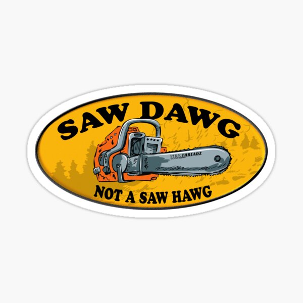 "Not a Saw Hawg" Sticker for Sale by Firethreadz | Redbubble