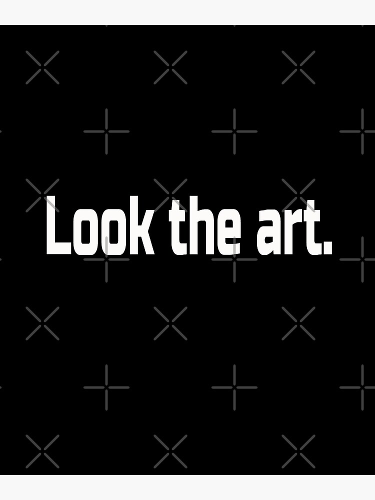 "Look the art" Poster by ZOMBAi | Redbubble