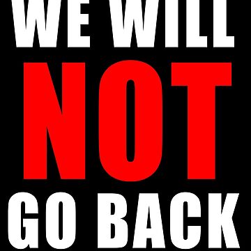 " WE WILL NOT GO BACK Womens Rights" Essential T-Shirt for Sale by ...