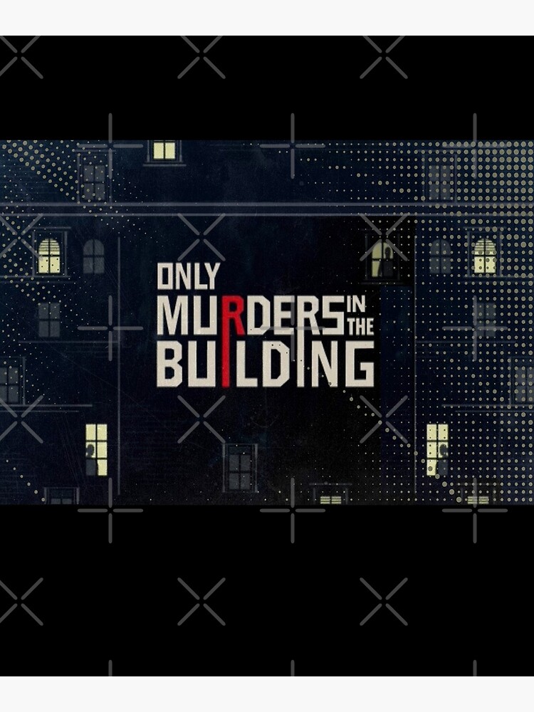 Only Murders In The Building Poster For Sale By Reemooz Redbubble