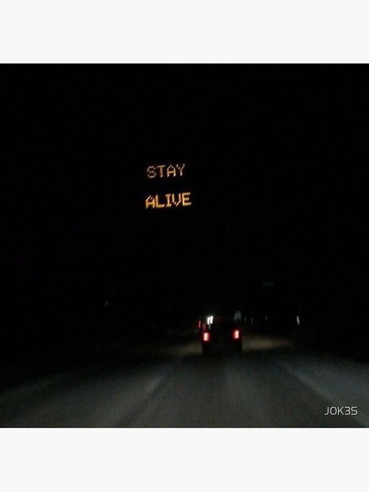 "Stay Alive" Sticker by J0K3S | Redbubble