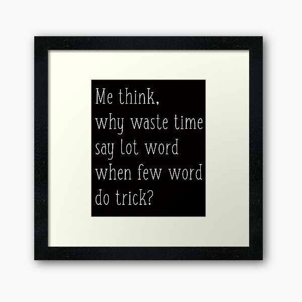 "Why Waste Time Say Lot Word When Few Word Do Trick Kevin Office Quote ...