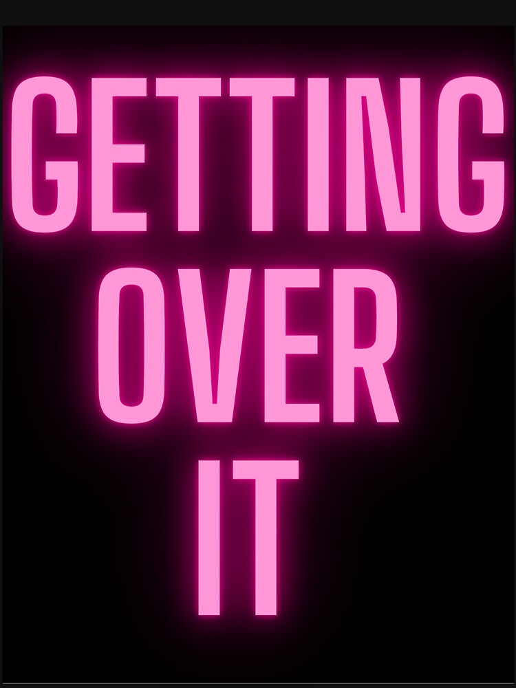 "getting over it" T-shirt for Sale by POKEMOD | Redbubble | getting ...
