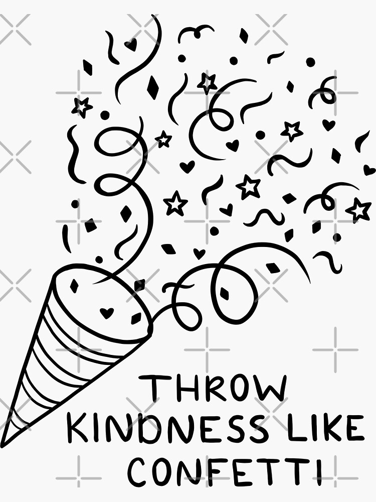 "Throw Kindness Like Confetti | Line Art" Sticker for Sale by ...