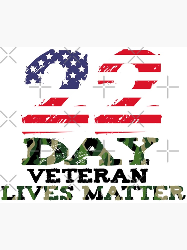 "22 veterans a day veteran lives matter " Poster for Sale by ussastore ...
