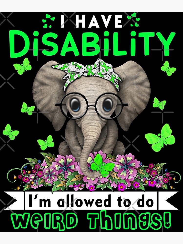 "Funny Disability Warrior I Have Disability I'm Allowed To Do Weird ...