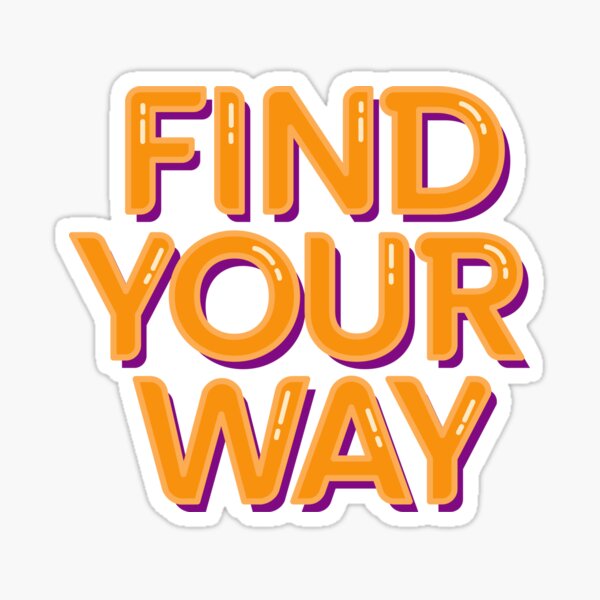 "Find your way" Sticker by Lams4u | Redbubble