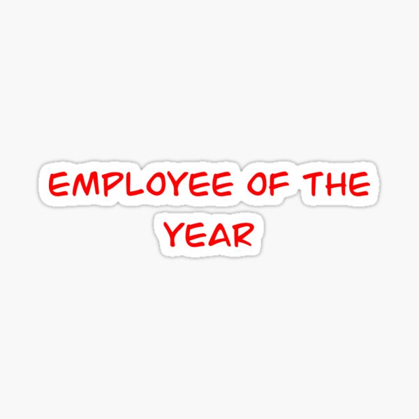 "Employee of the Year" Sticker for Sale by BLeePCreations | Redbubble