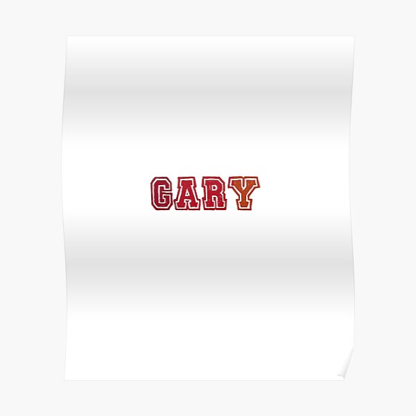 "GARY" Poster by ruviogevio | Redbubble
