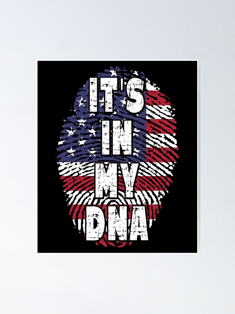 "It's In My DNA - USA is my DNA" Poster by JasKei-Designs | Redbubble
