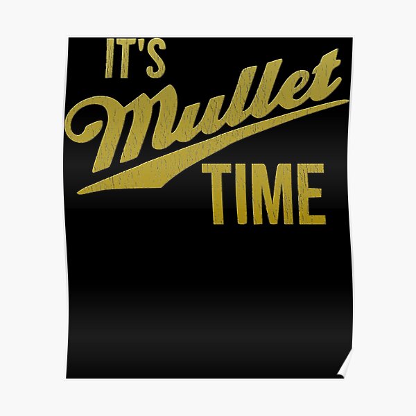 "It's Mullet Time Funny Mullet" Poster by aiyaarma | Redbubble