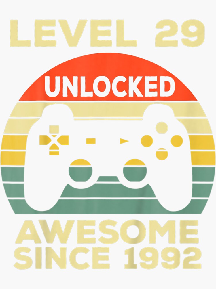 "Level 29 Unlocked Birthday 29 Years Old Awesome Since 1992 " Sticker ...