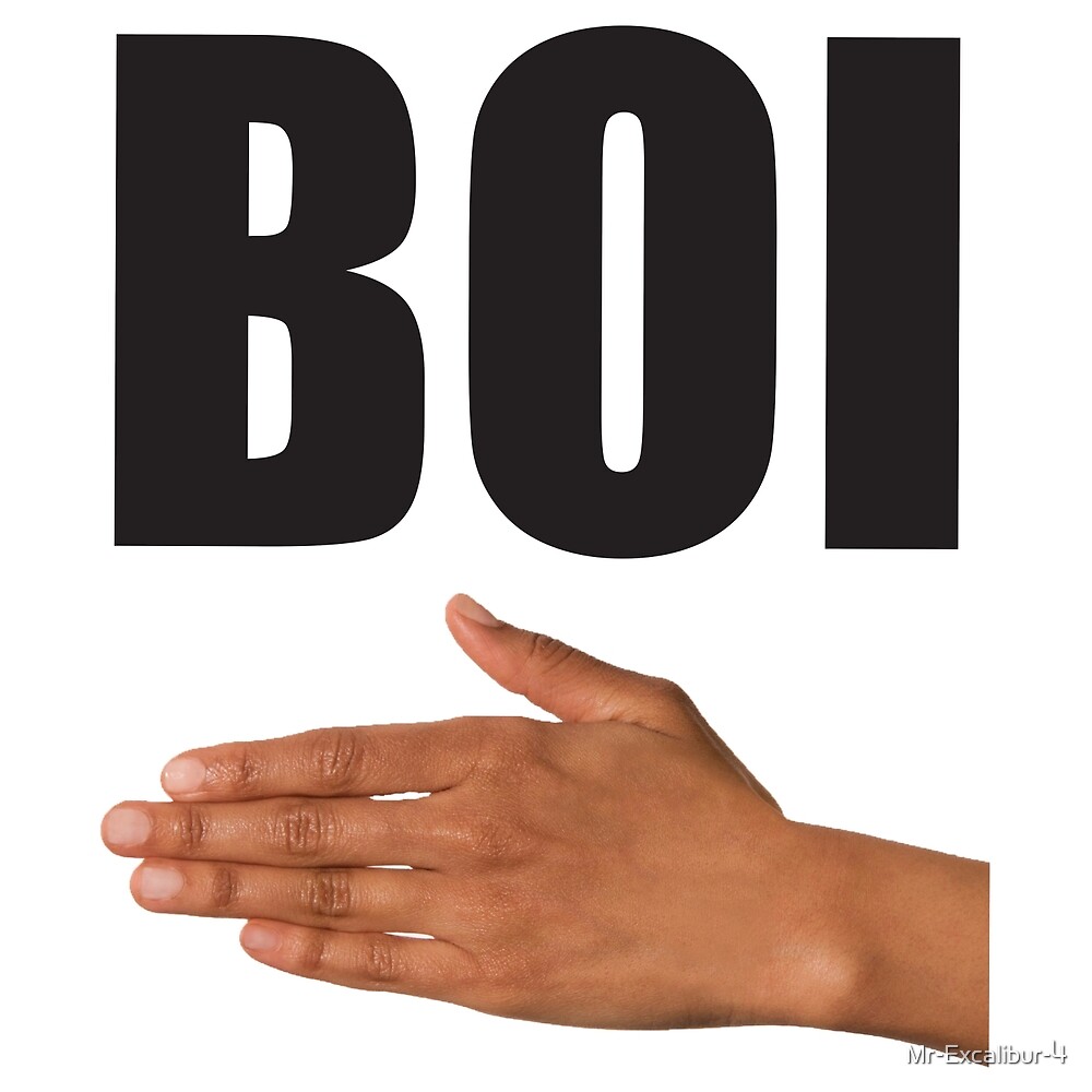"BOI (hand)" by Richard Campagnola | Redbubble