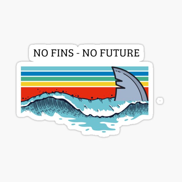 "NO FINS NO FUTURE - thrust fish caudal fin dorsal fin" Sticker for ...