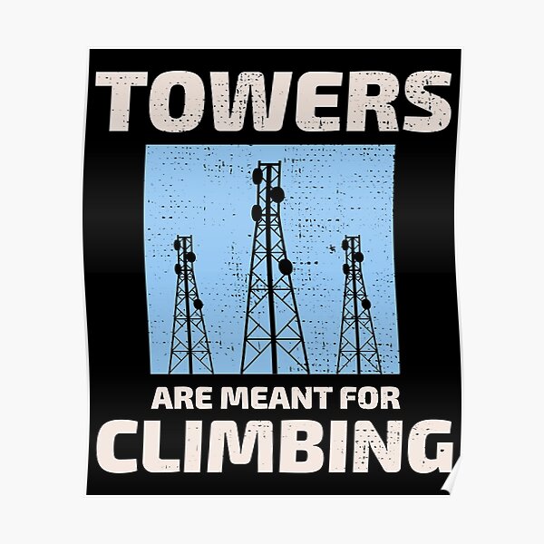 "Vintage Cell Tower Climber Climbing Antenna Funny Saying" Poster by ...