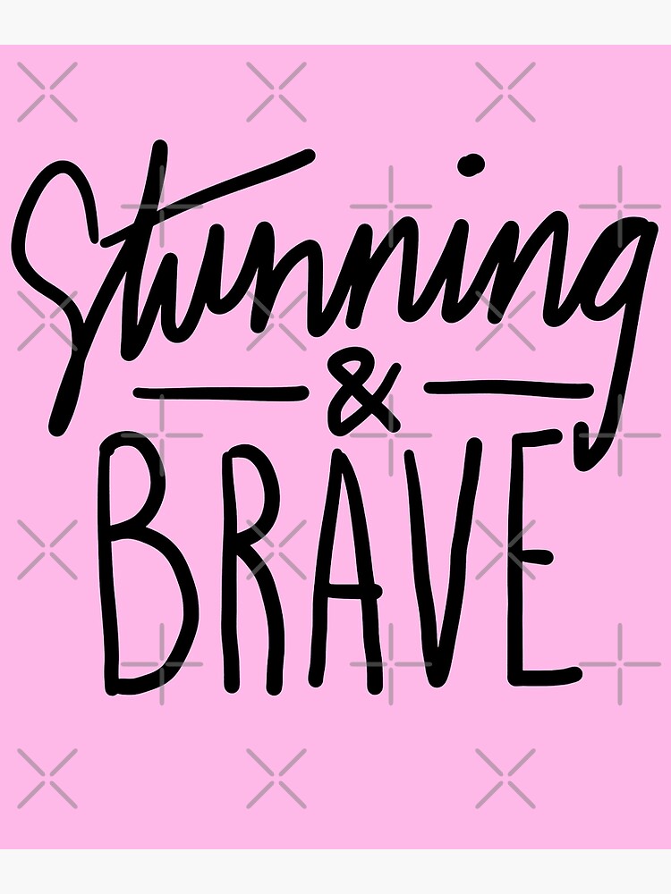 "Stunning and Brave Meme" Poster for Sale by sketchNkustom | Redbubble