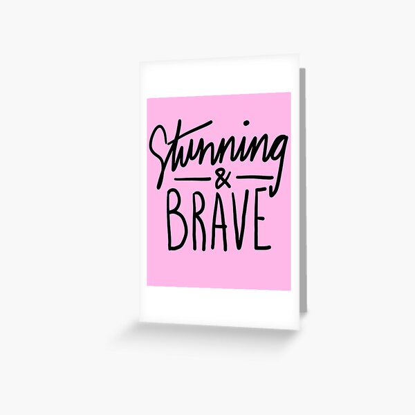 "Stunning and Brave Meme" Greeting Card for Sale by sketchNkustom ...
