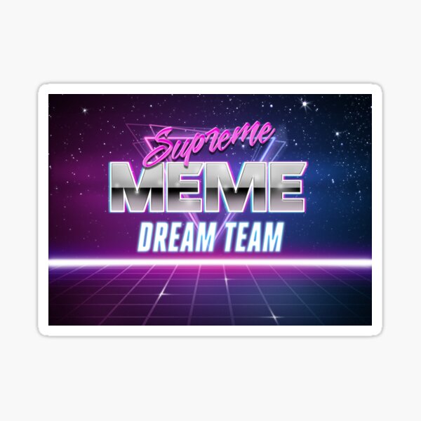 "Supreme MEME Dream Team" Sticker for Sale by hokiepedro | Redbubble