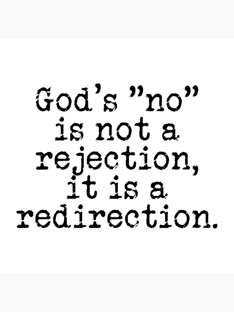 "God's "no" is not a rejection, it is a redirection STICKER" Poster for ...