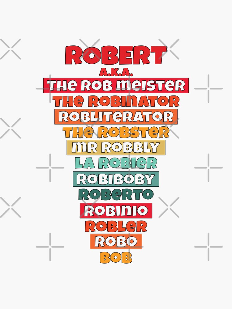 "Robert Also Known As Nicknames - BOB is my name" Sticker for Sale by ...