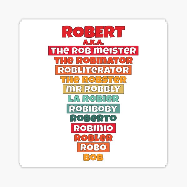 "Robert Also Known As Nicknames - BOB is my name" Sticker for Sale by ...