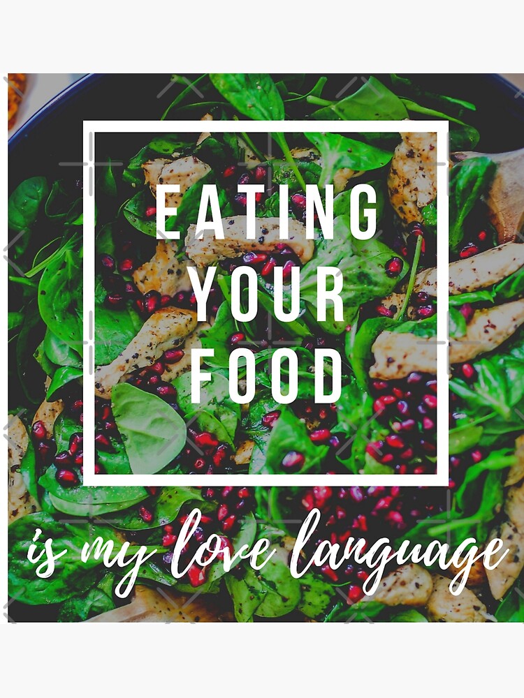 "Eating Your Food Is My Love Language Gift " Poster for Sale by ...