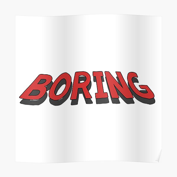 "BORİNG" Poster for Sale by edmondantes | Redbubble