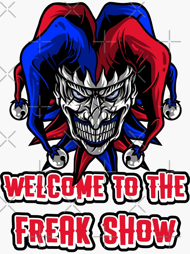 "Welcome To The Freak Show" Sticker for Sale by Solsunx | Redbubble
