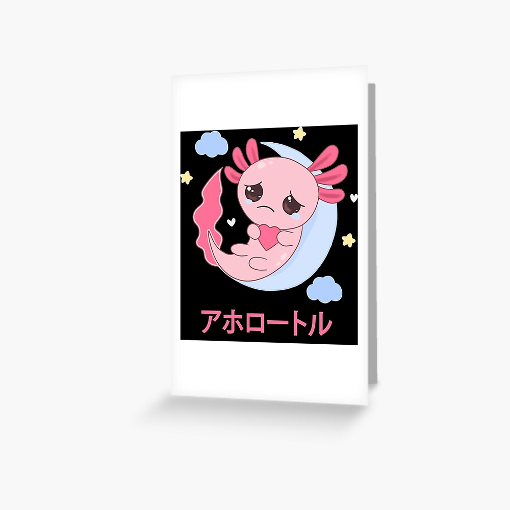 "Axolotl Shirt Kawaii Japanese Anime Aesthetic Sad Axolotl" Greeting ...