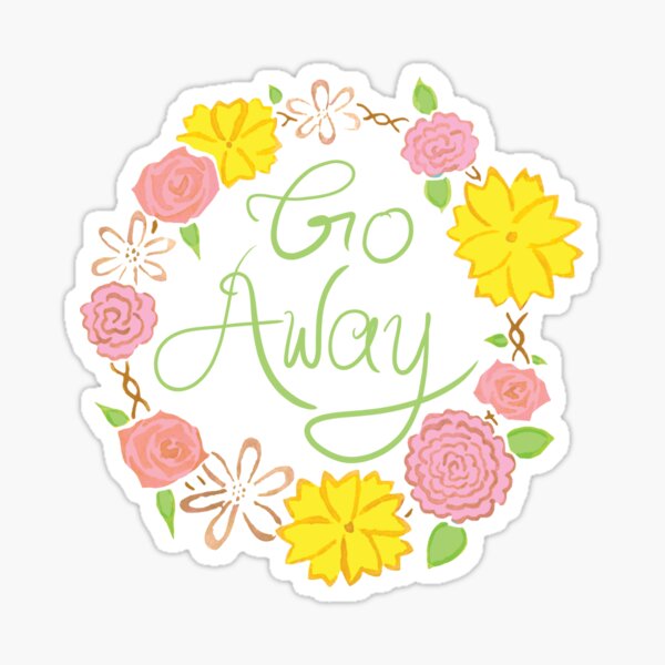 Go Away Stickers | Redbubble
