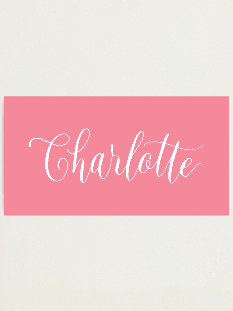 "Charlotte - Hand Lettering Name Design" Photographic Print for Sale by ...