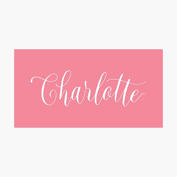"Charlotte - Hand Lettering Name Design" Photographic Print for Sale by ...