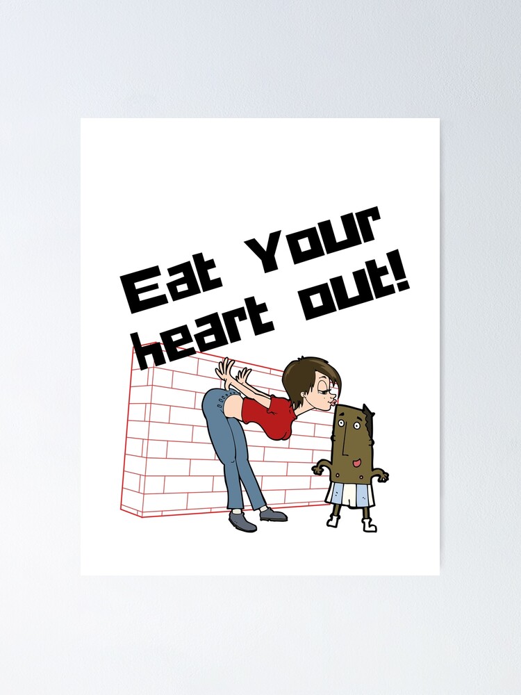 "Eat Your Heart Out" Poster for Sale by DisenyoKo | Redbubble