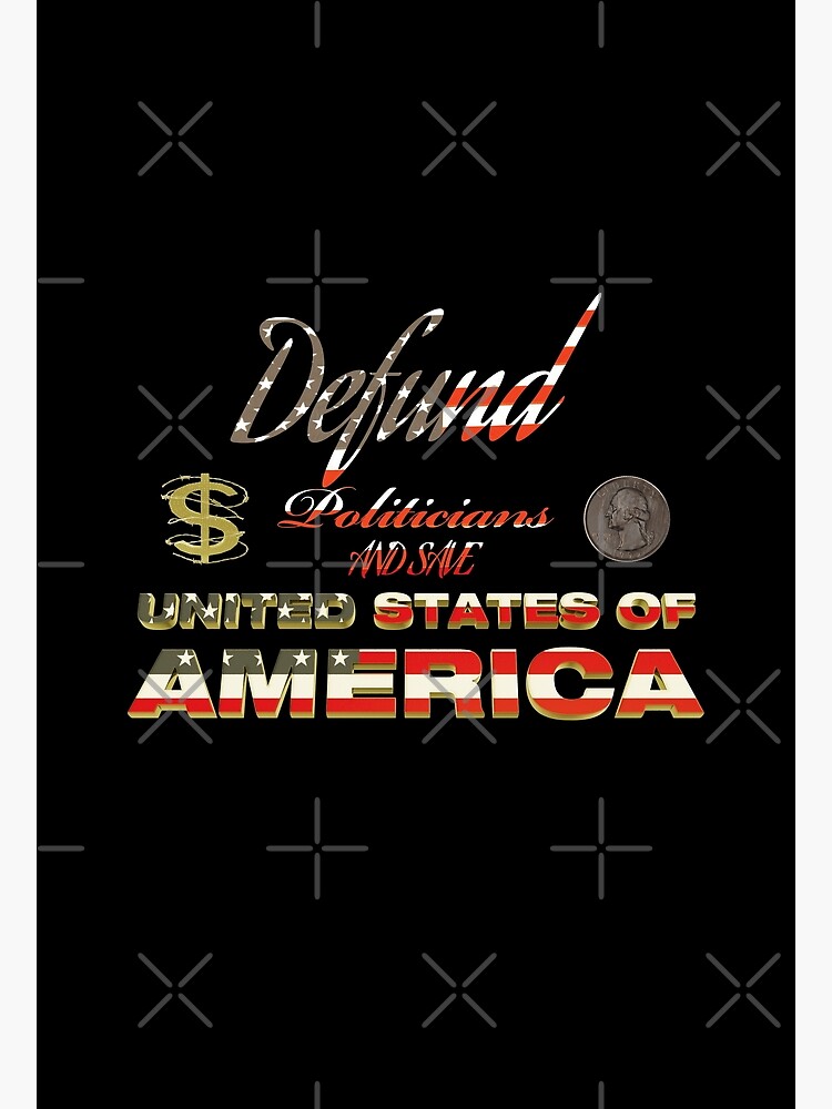" Defund the Politicians " Poster for Sale by Davidpy | Redbubble