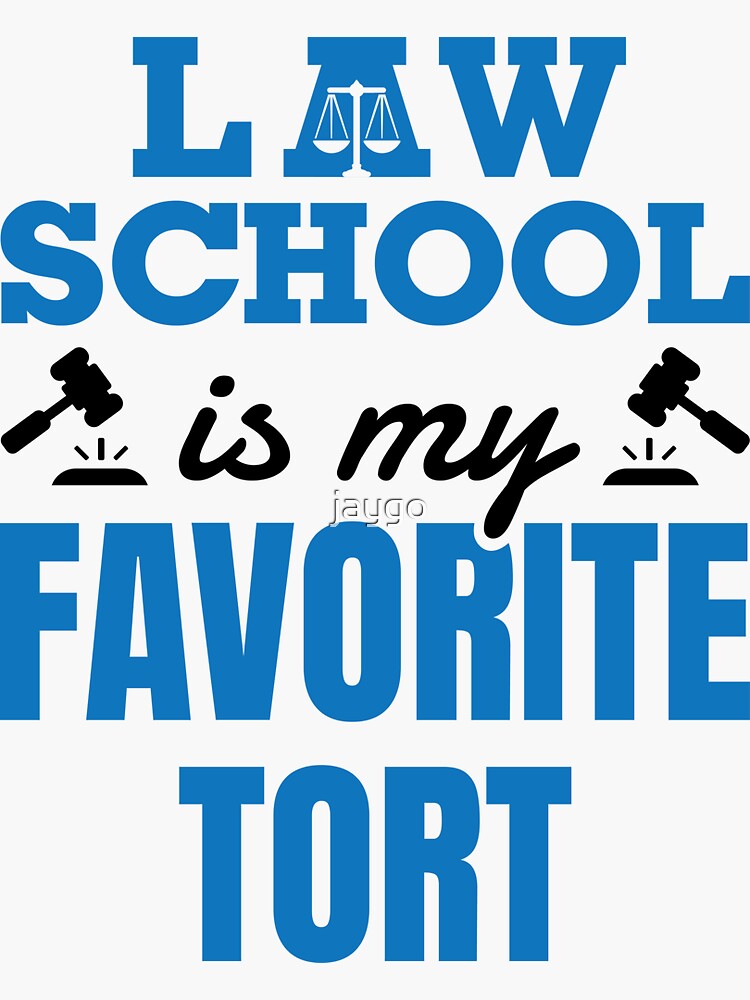 "Law School Is My Favorite Tort Funny Law Student Future Attorney ...