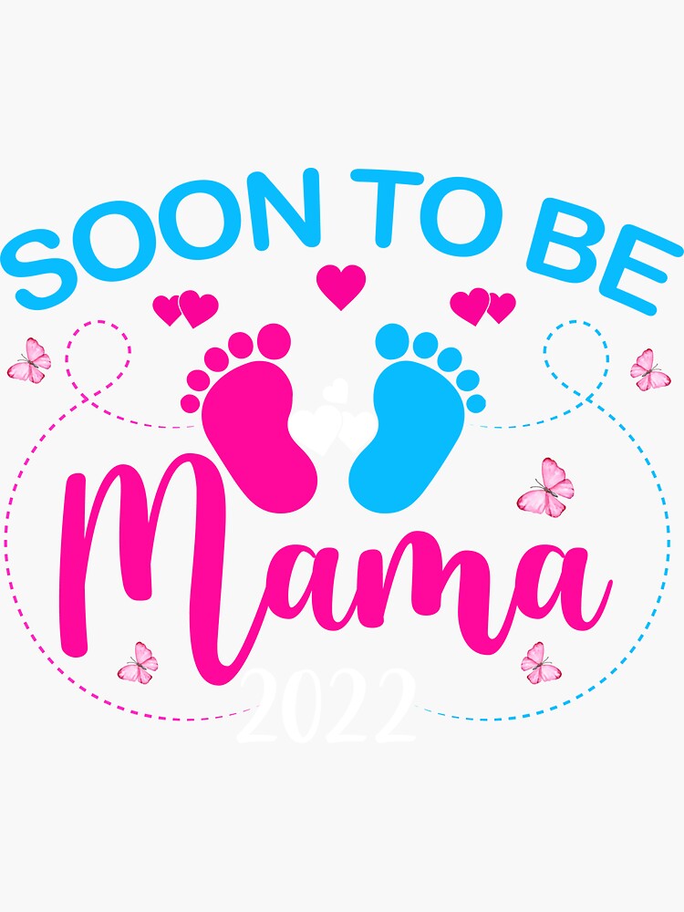 "Soon To Be Mama 2022 Pregnancy Announcement" Sticker for Sale by ...