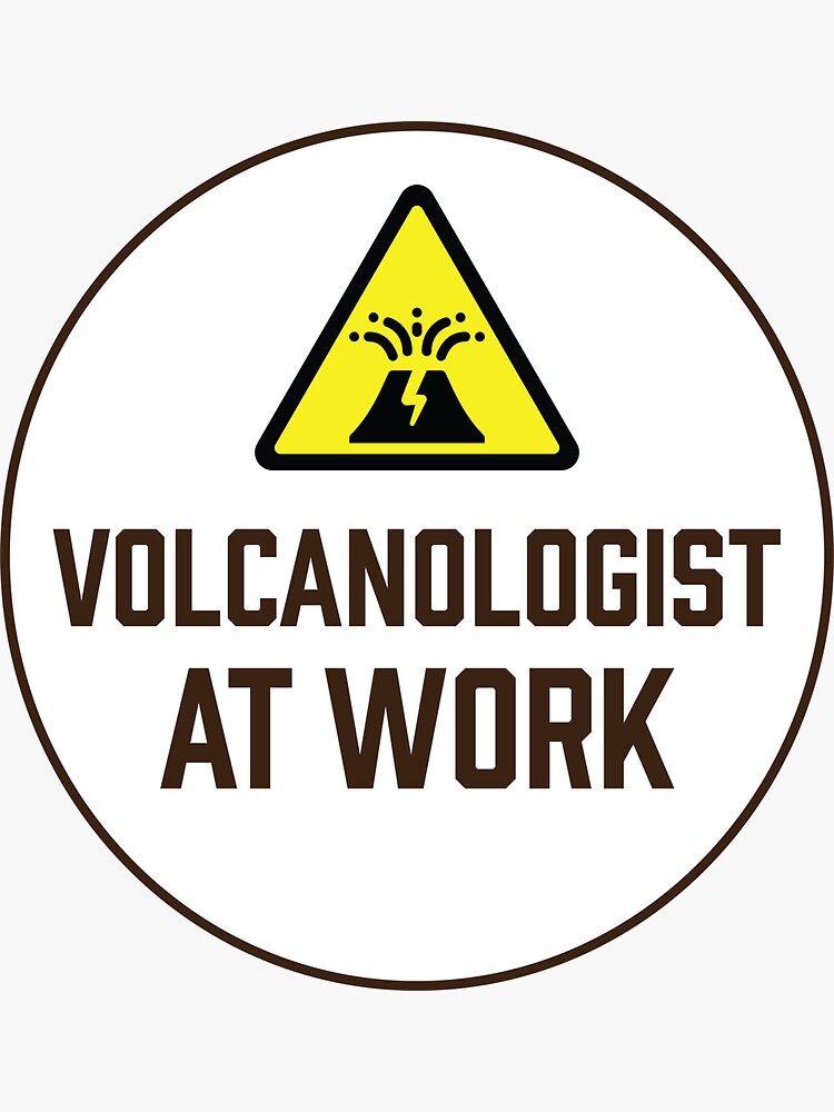 "Volcanologist at Work - Geoscientist Science - Occupations" Sticker ...