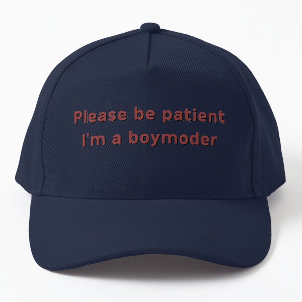 "please be patient Im a boymoder" Cap for Sale by MagneMagne | Redbubble
