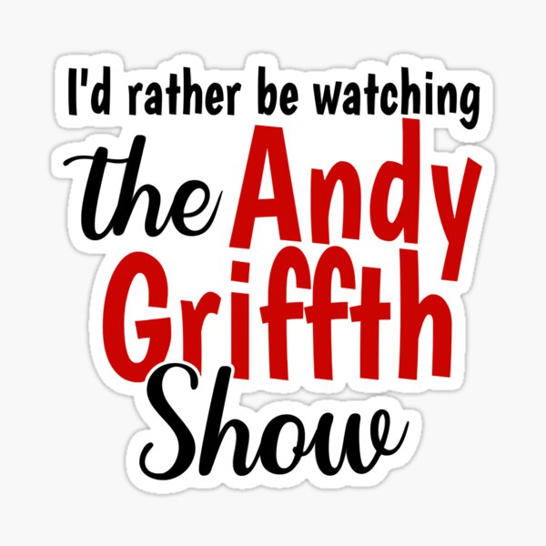 "Graphic I Rather Be The Andy Griffith Vintage Classic" Sticker for ...