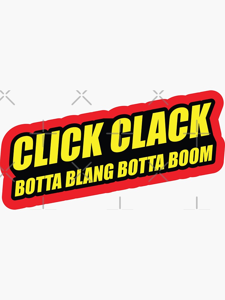 "Click-clack botta bing, botta boom" Sticker for Sale by Octoberboy ...