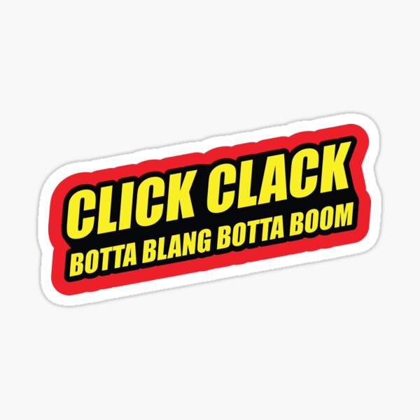 "Click-clack botta bing, botta boom" Sticker for Sale by Octoberboy ...