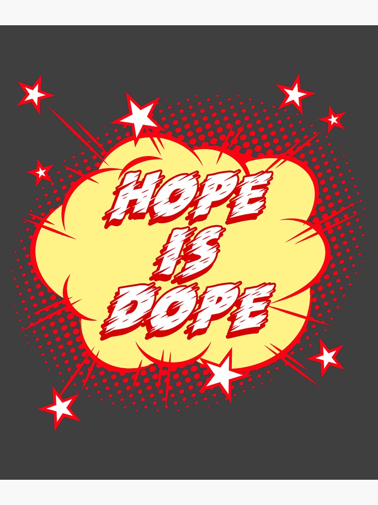 Pegatina «Camiseta Hope is Dope Essential para hombres, mujeres y niños» de RajFaction | Redbubble