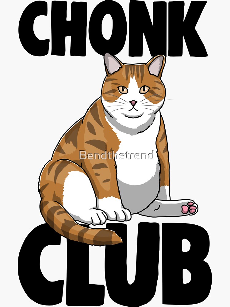 "Chonk Club" Sticker for Sale by Bendthetrend | Redbubble