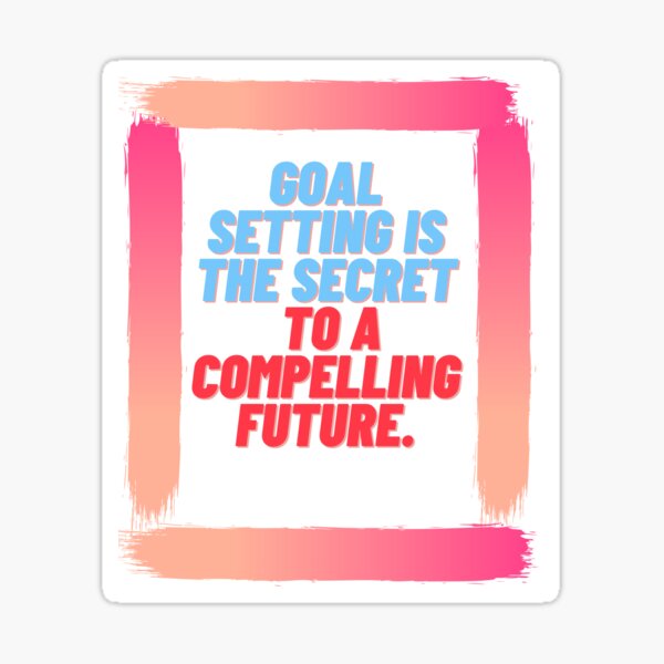 "Goal - Motivational Quote" Sticker for Sale by MrMicro | Redbubble