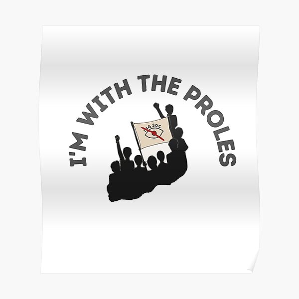 "With the Proles Design 2" Poster for Sale by Pr1mordia | Redbubble